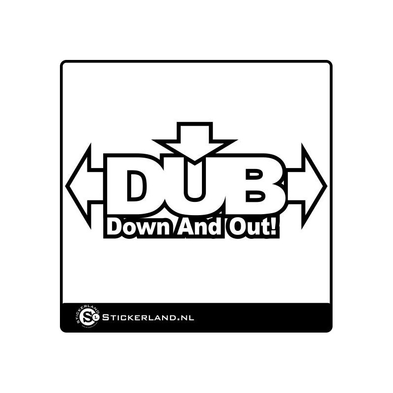 DUB Down and out sticker